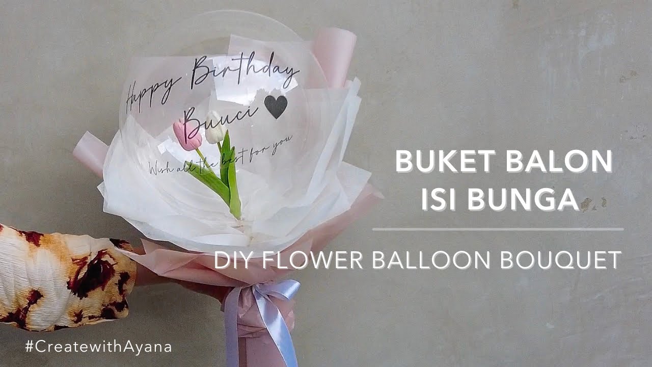 CARA MEMBUAT BUKET BALON ISI BUNGA | DIY HOW TO MAKE FLOWER BALLOON ...