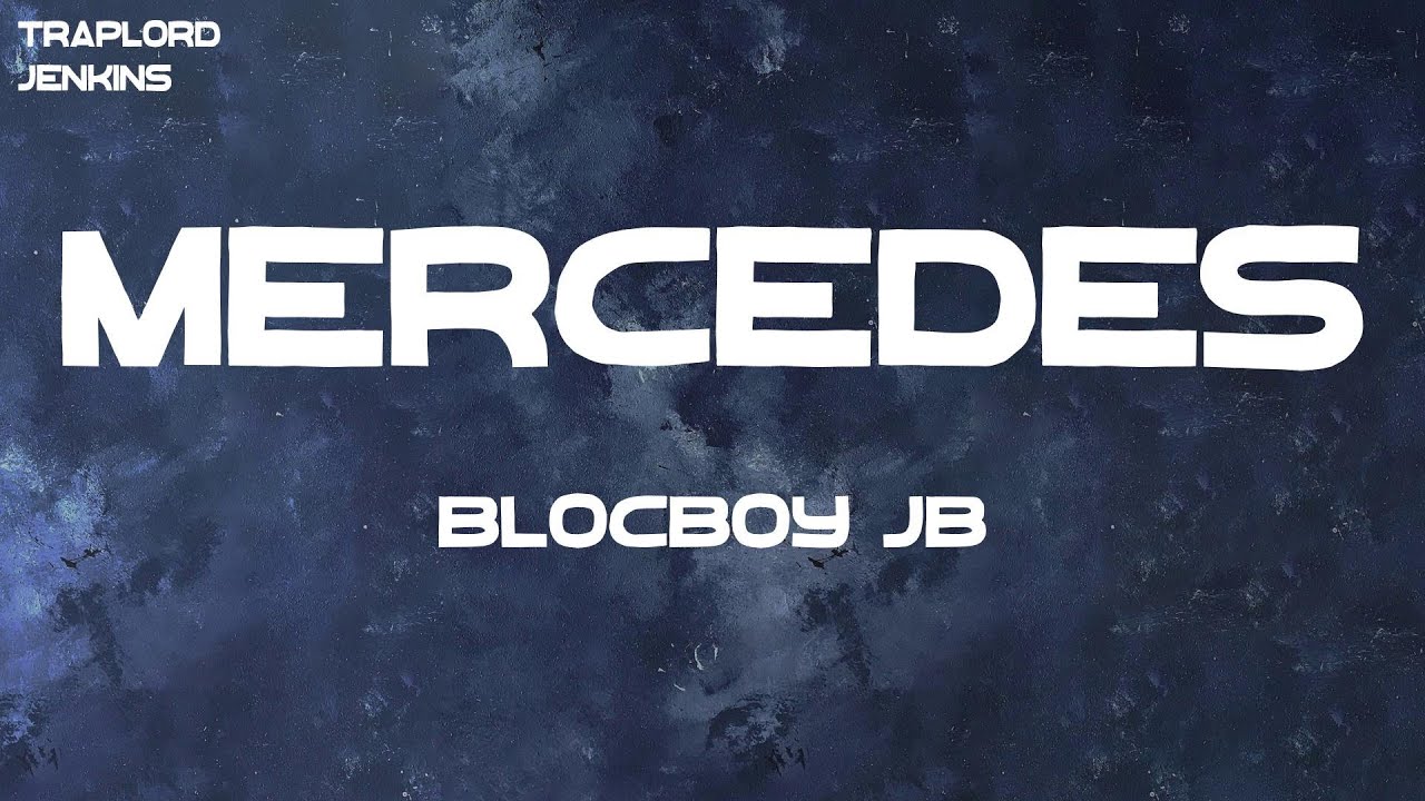 BlocBoy JB - Mercedes (Lyrics) - YouTube