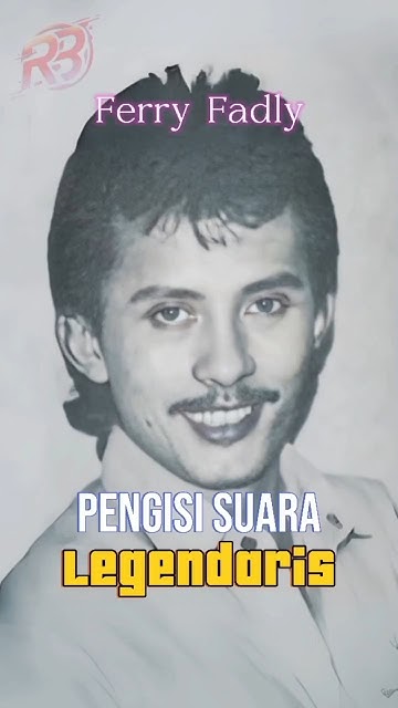 Ferry Fadly: Pengisi Suara Legendaris - YouTube