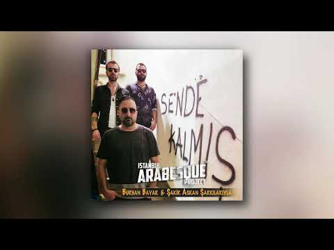 Istanbul Arabesque Project - Sende Kalmış