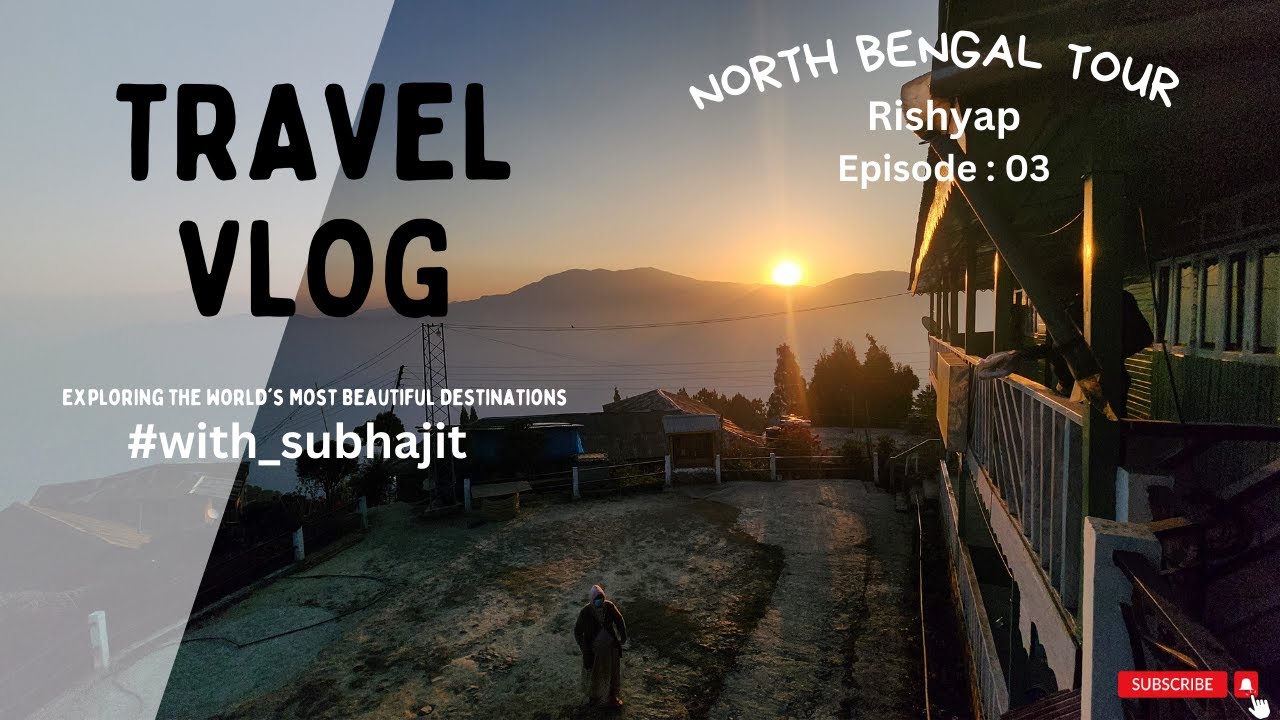 North Bengal Tour / RISHYAP/ Episode 3 / Travel vlog / information ...