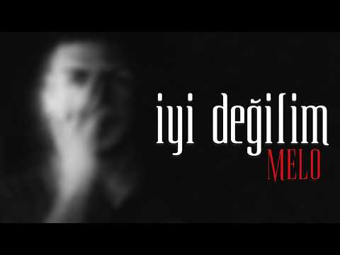 Melo - İYİ DEĞİLİM (Official Lyric Video)