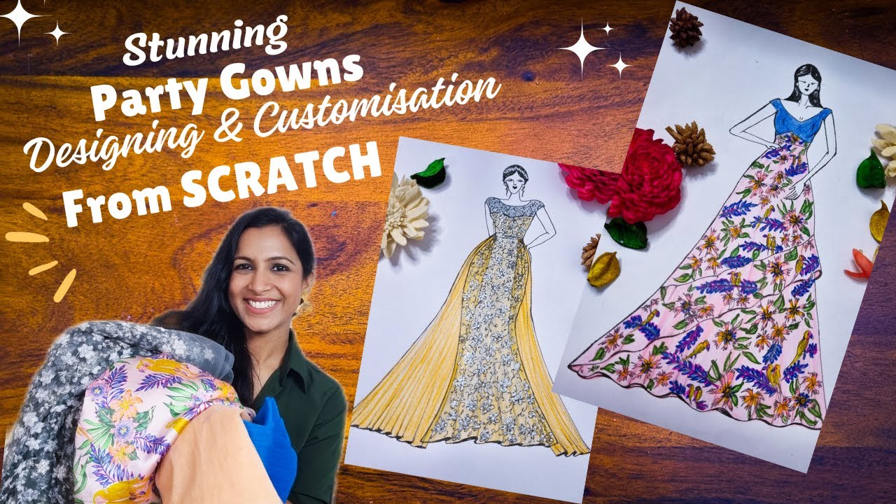 PARTY Gowns For WEDDINGS & PARTIES From Scratch | How to Design your ...
