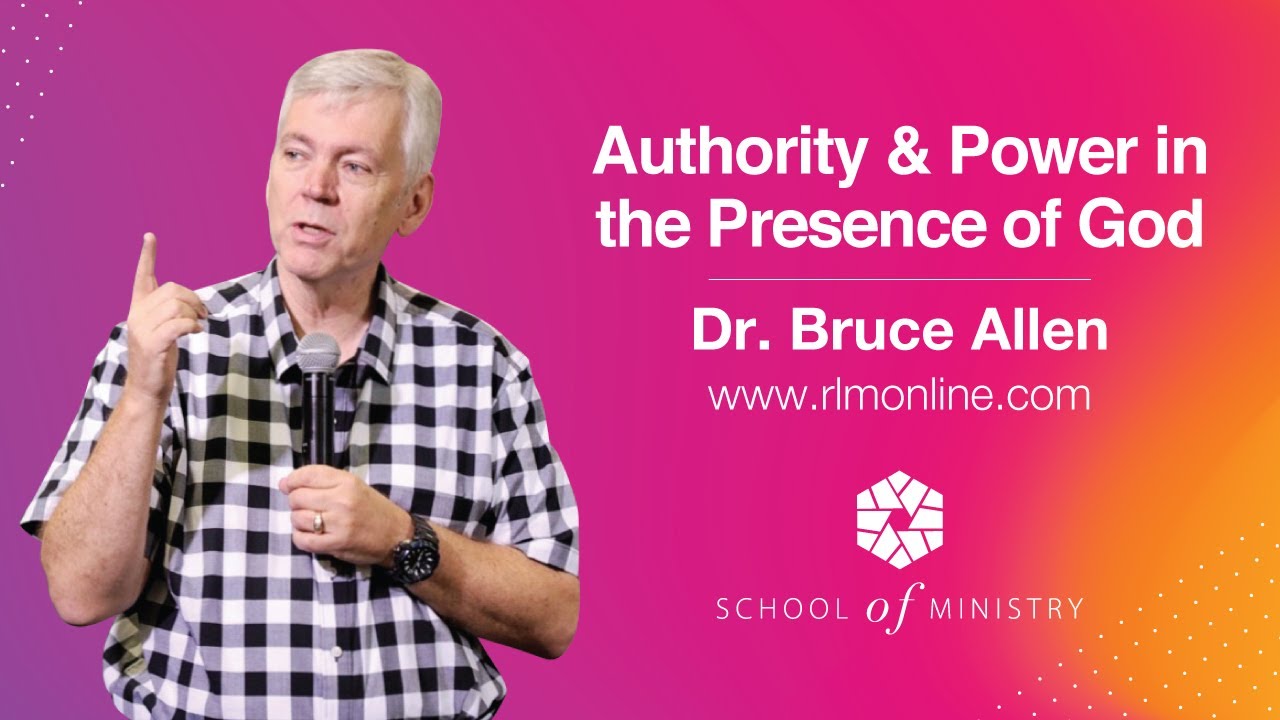 Authority & Power in the Presence of God - Dr Bruce Allen - YouTube