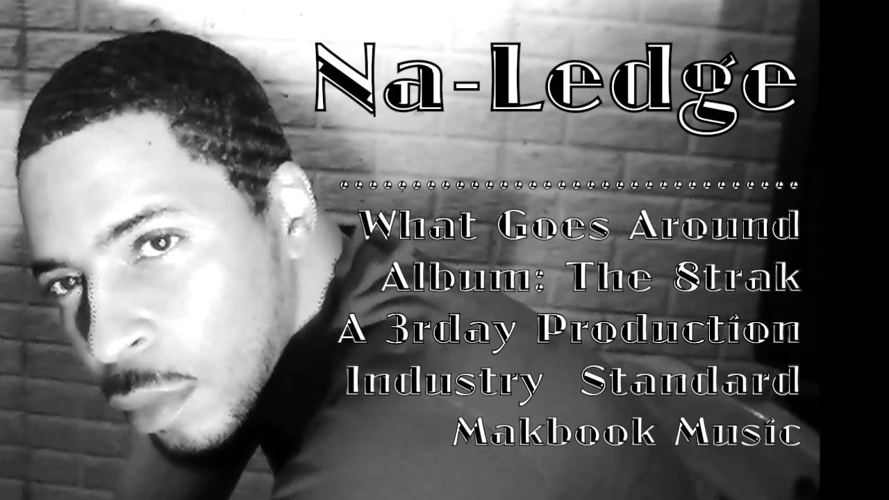 Na-Ledge /What Goes Around Comes Around - YouTube