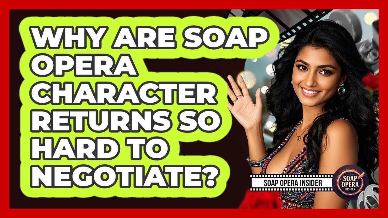 Why Are Soap Opera Character Returns So Hard To Negotiate? - Soap Opera ...