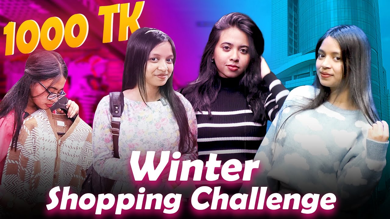 1000 TK winter shopping challenge | Yes to Fashion | Dangguli Entertainment - YouTube