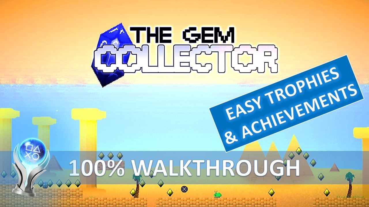 The Gem Collector 100% Platinum Walkthrough | Trophy Guide - YouTube