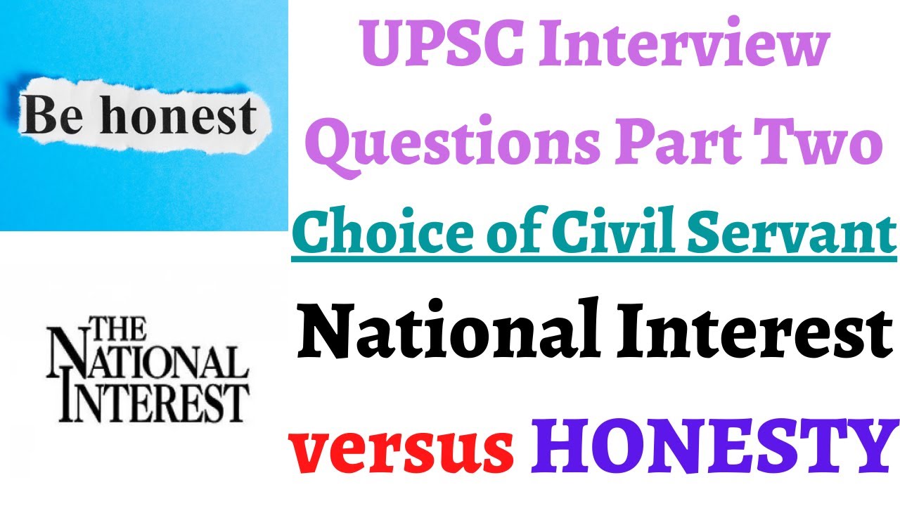 (Part 2) UPSC Interview Ques - NATIONAL INTEREST versus HONESTY - Civil ...