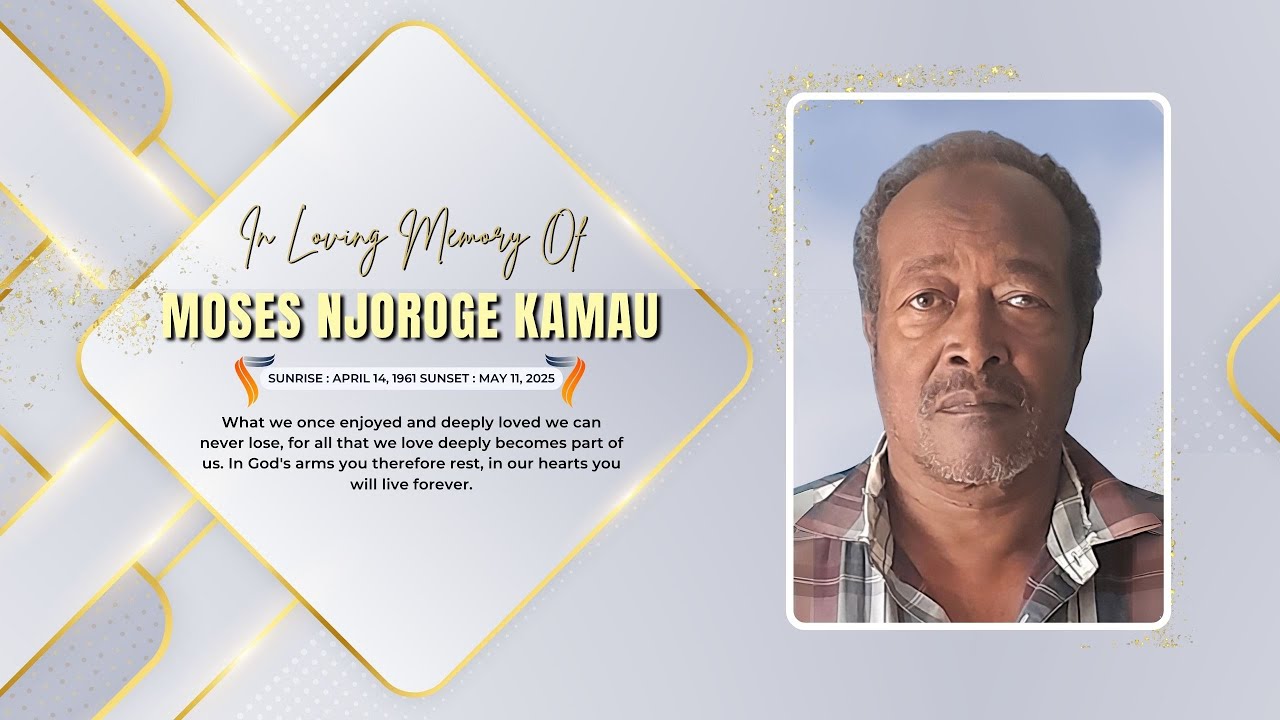 Celebrating the life of MOSES NJOROGE KAMAU - YouTube
