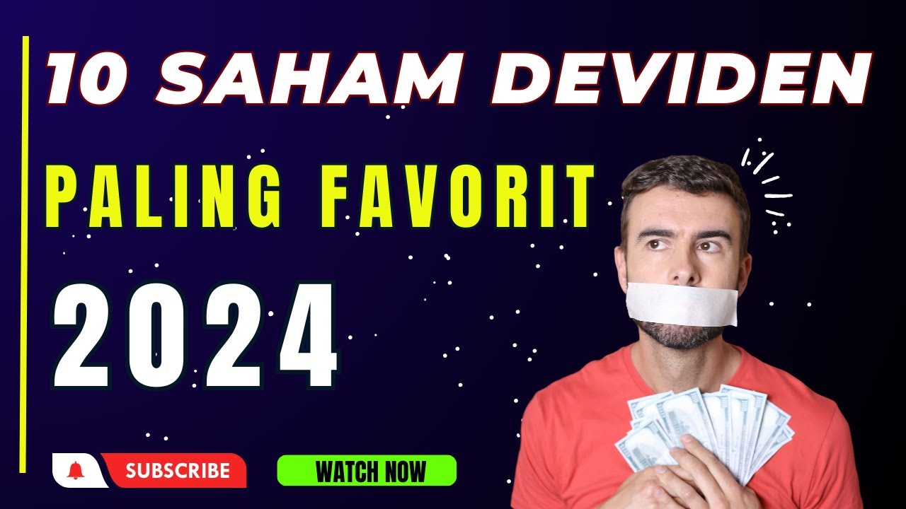 10 SAHAM DENGAN DEVIDEN FAVORIT 2024 - YouTube