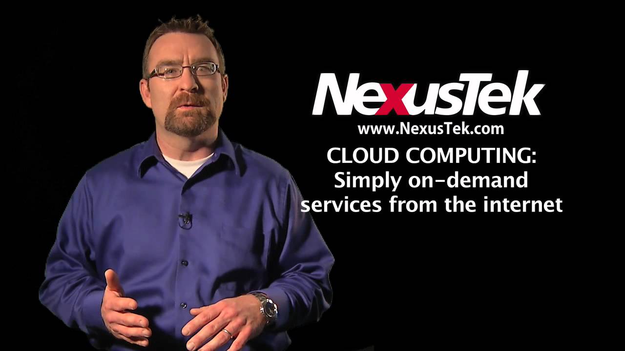 NexusTek Presents: What Is Cloud Computing - YouTube