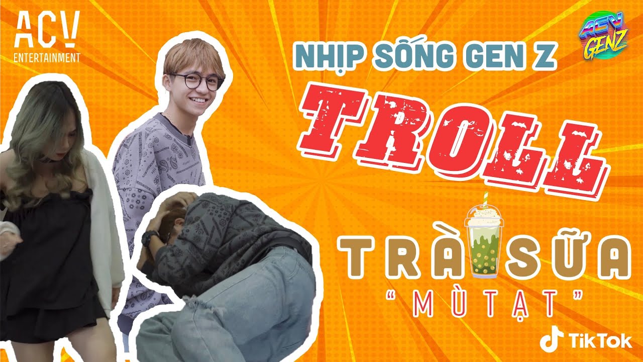 Thử troll idol TikTok nữ bằng trà sữa pha mù tạt và cái kết | ACV GenZ - YouTube