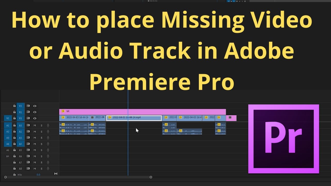 How to place Missing Video or Audio Track in Adobe Premiere Pro - YouTube