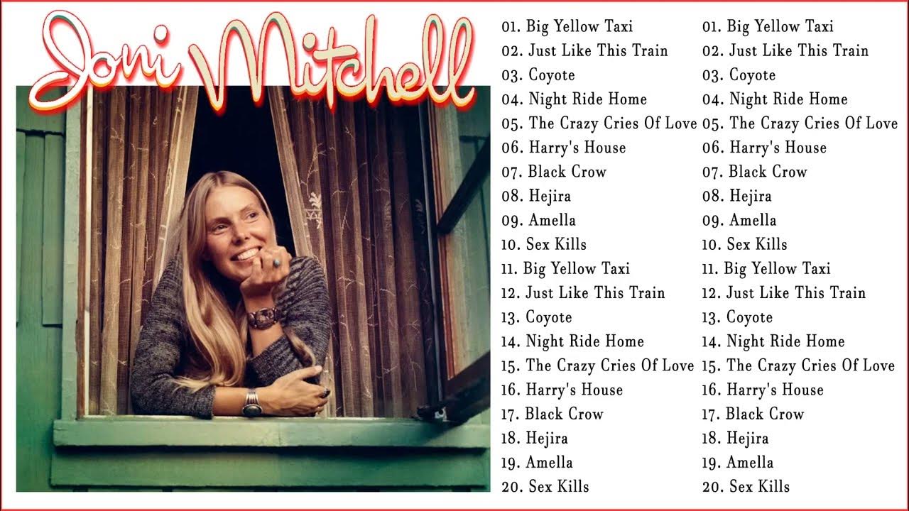 The Very Best Of Joni Mitchell Joni Mitchell Greatest Hits Full Album Youtube
