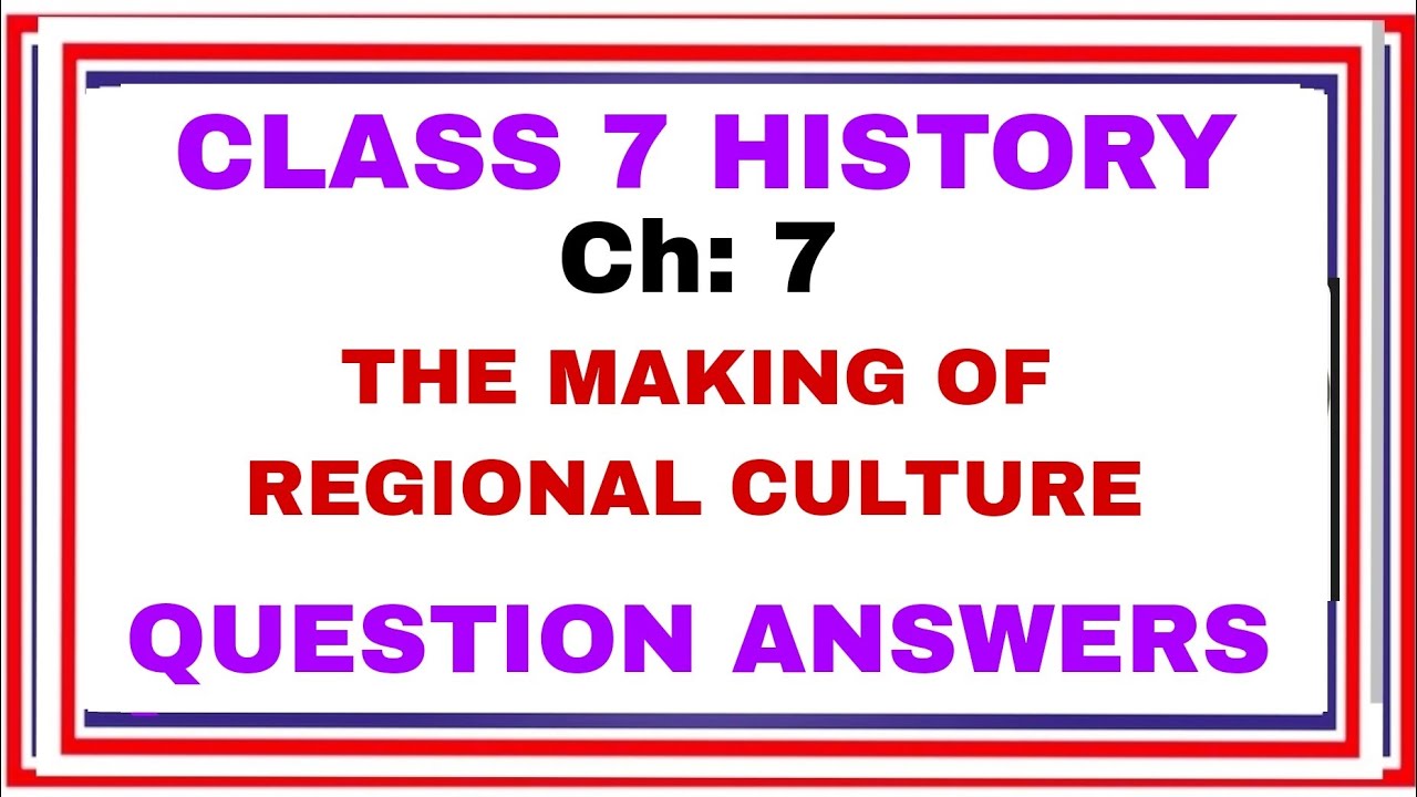 Class 7th history ch7 | the making of regional cultures question ...