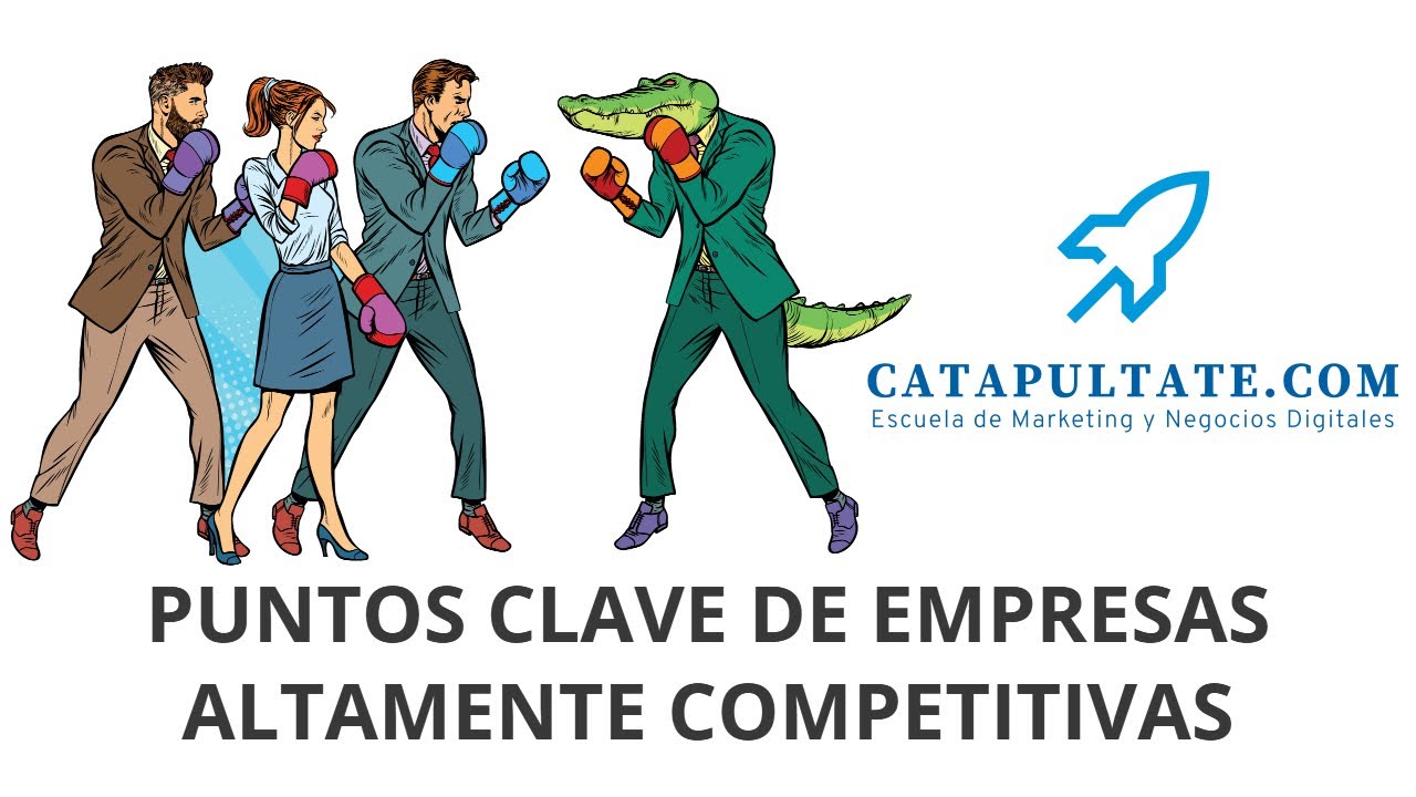 8 puntos clave para crear empresas altamente competitivas - YouTube