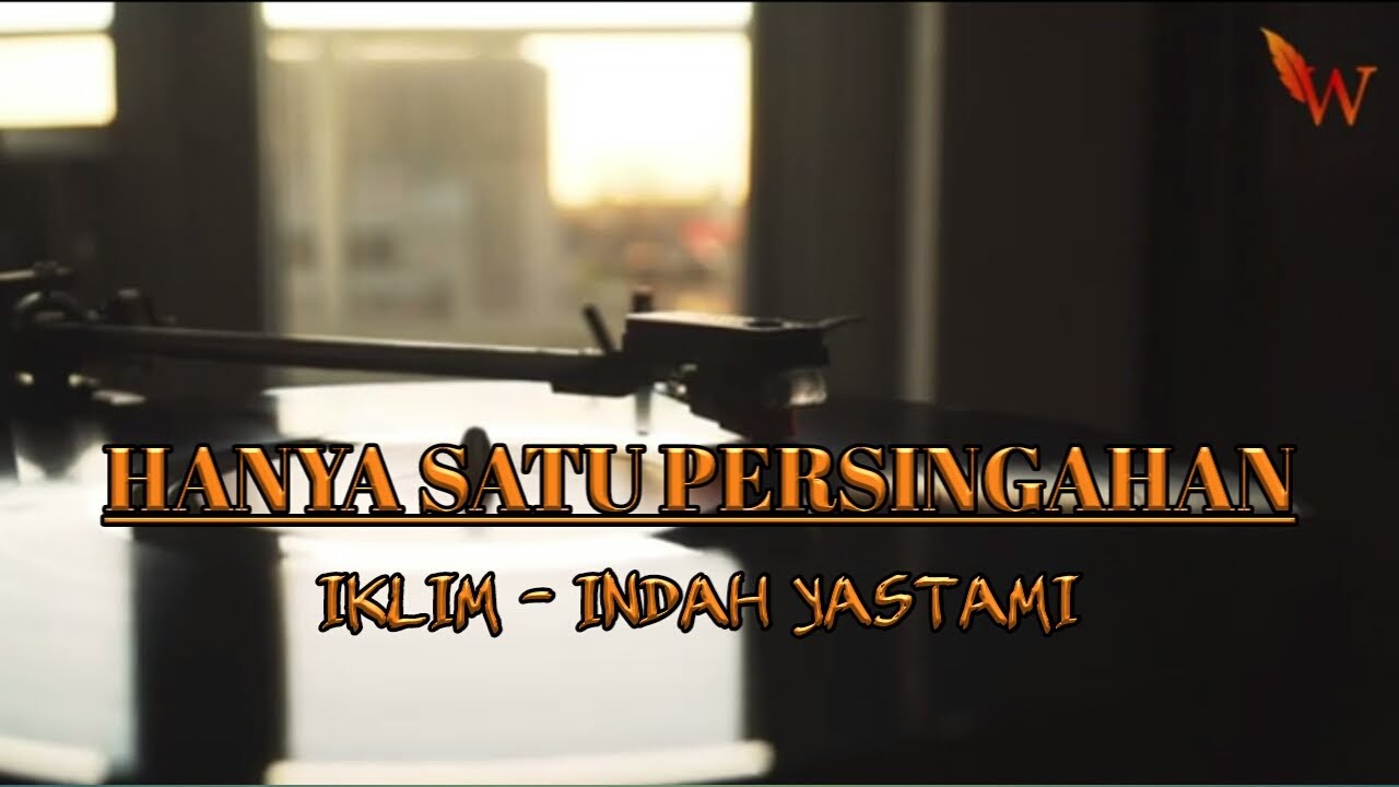 HANYA SATU PERSINGGAHAN - IKLIM - INDAH YASTAMI Chords - Chordify