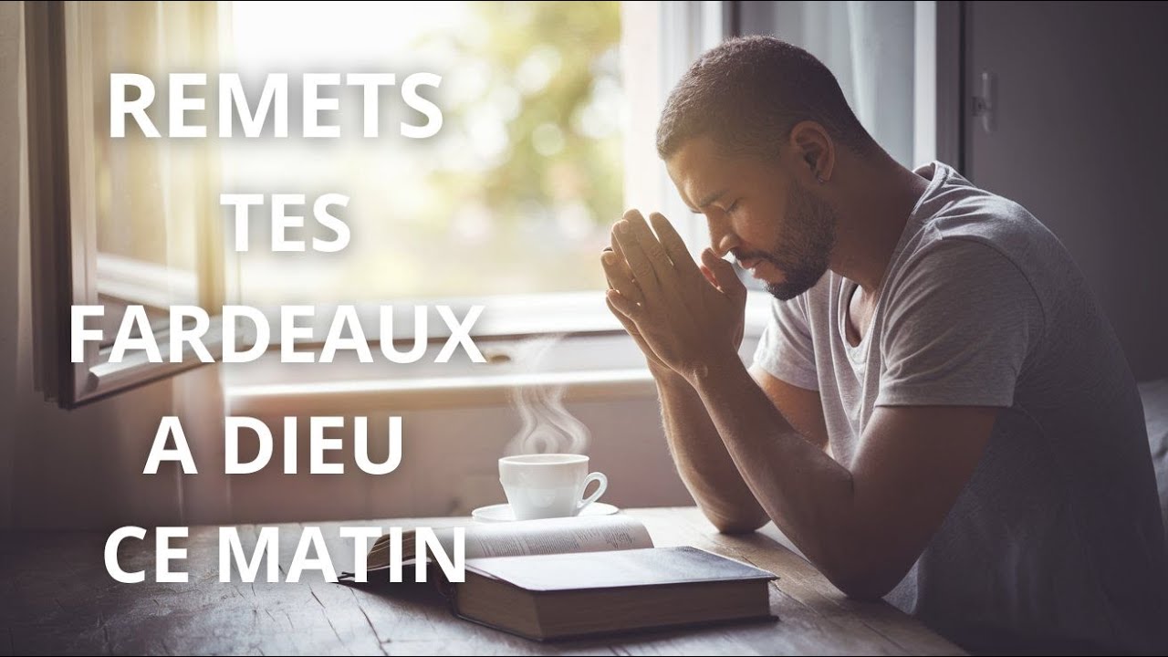 Psaume 55:22 : Prière Matinale Puissante pour Remettre ses Fardeaux et ...