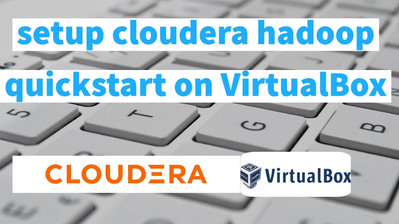 Download Cloudera Hadoop Quickstart Virtualbox Youtube