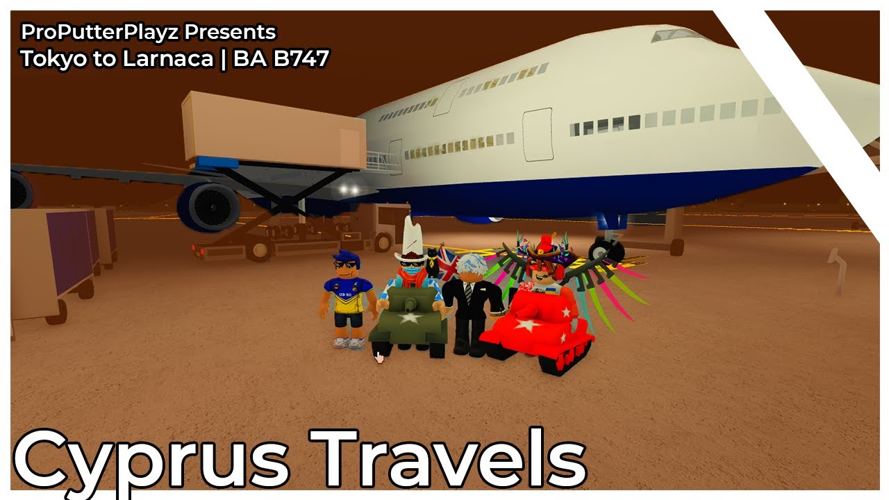 Cyprus Travels! | Tokyo to Larnaca (B747 British Airways [Roblox PTFS ...