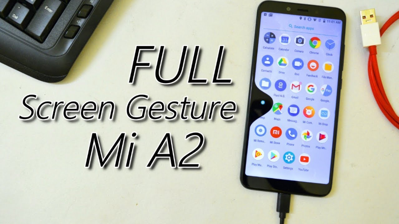Get MIUI 10 Full Screen Gesture + Remove Navigation Bar on Mi A2 ...