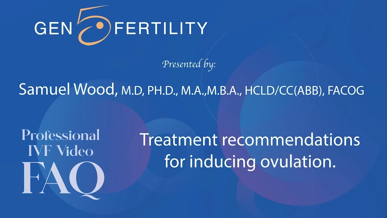 What Are Treatment Recommendations To Induce Ovulation? | Gen 5 ...