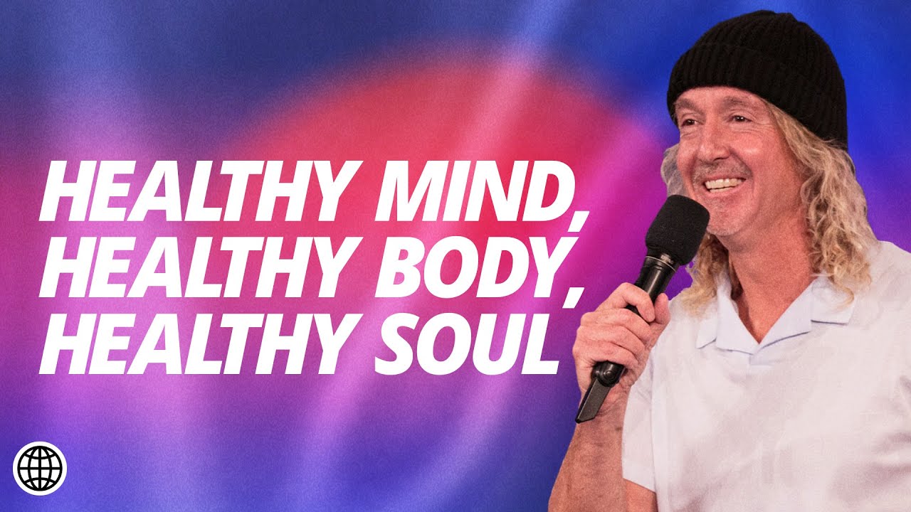 Healthy Mind, Body & Soul | Phil Dooley | Hillsong Church Online - YouTube