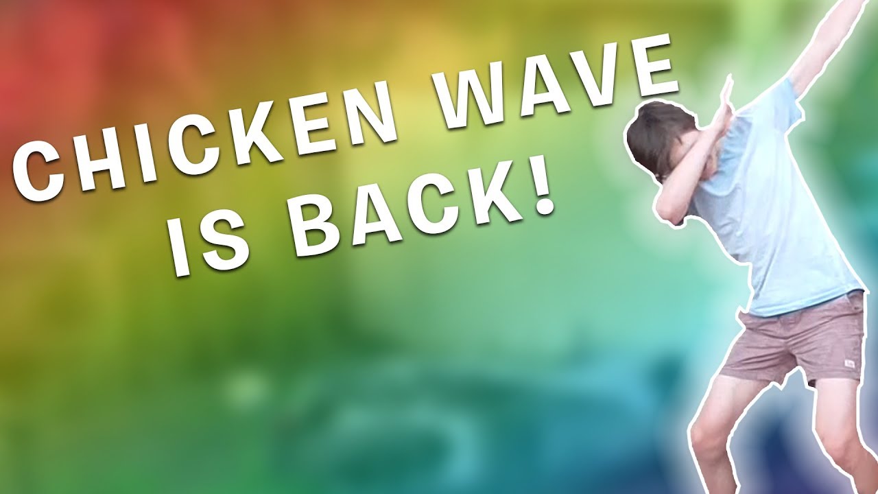 CHICKEN WAVE IN 2019!?!? - YouTube