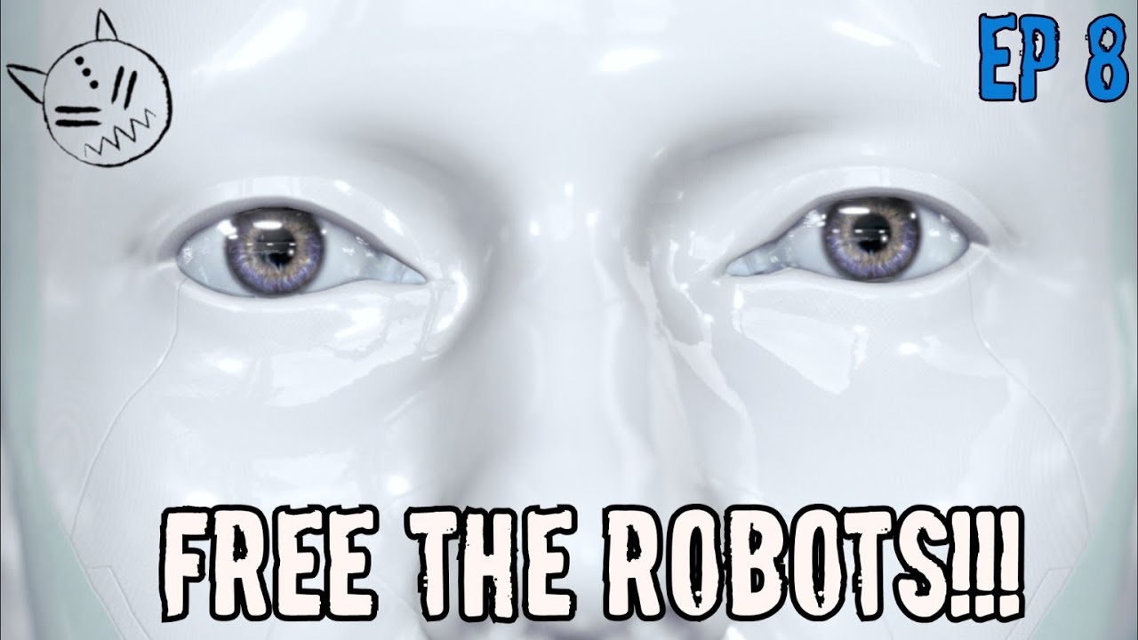 FREE THE ROBOTS! | Detroit become Human Ep 8 - YouTube