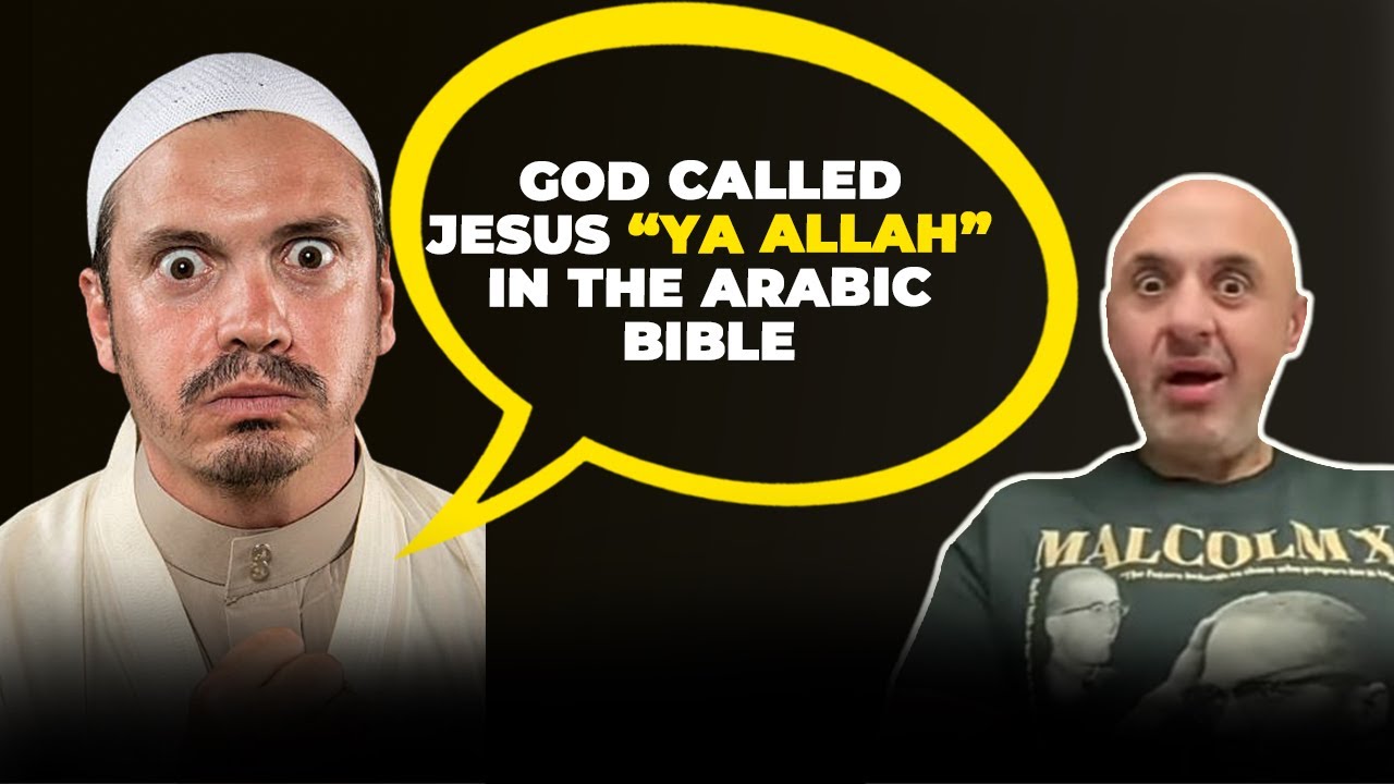 A Muslim SHOCKED When God Calls Jesus “Ya Allah” In The Arabic Bible ...