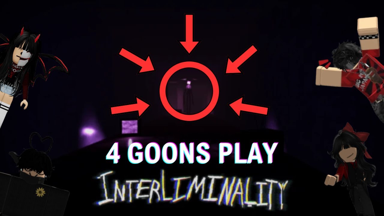 4 GOONS PLAY ROBLOX INTERLIMINALITY - YouTube