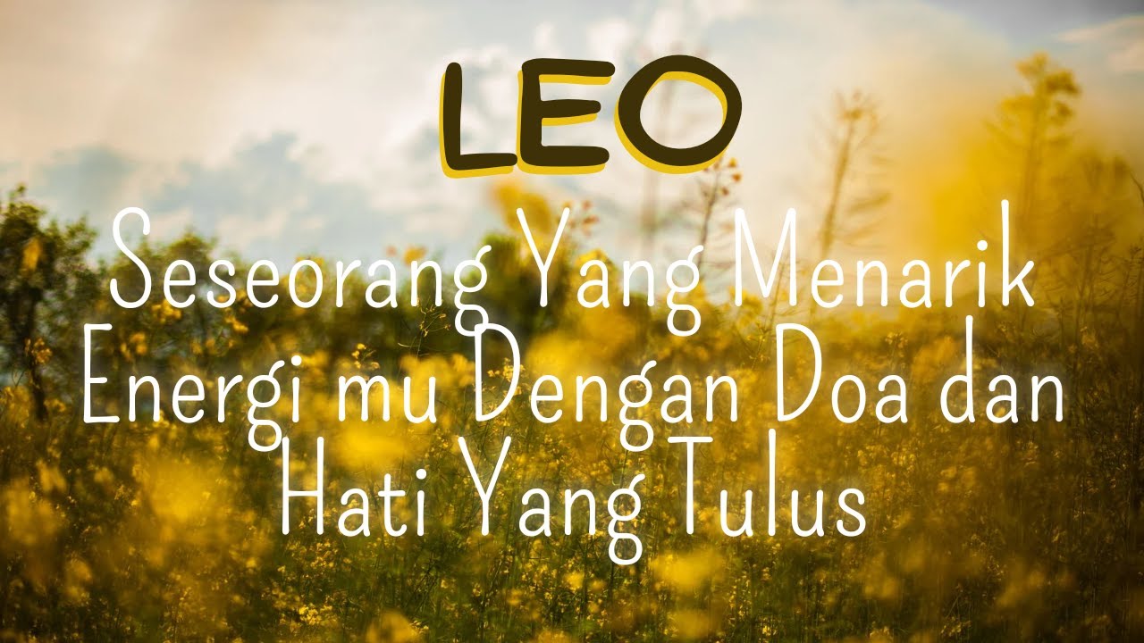💛LEO💦 Yang Menarik Energi mu Dengan Doa & Hati Yang Tulus #leo#zodiak# ...