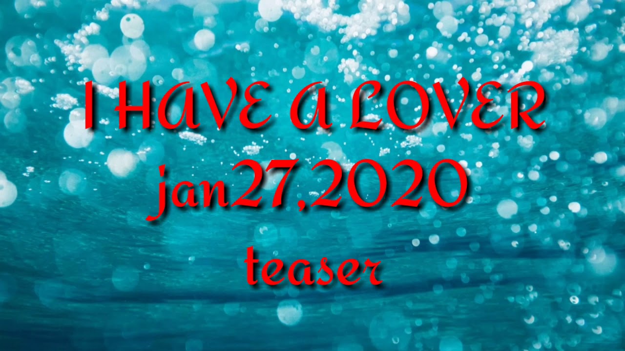I HAVE A LOVER jan27,2020 teaser - YouTube