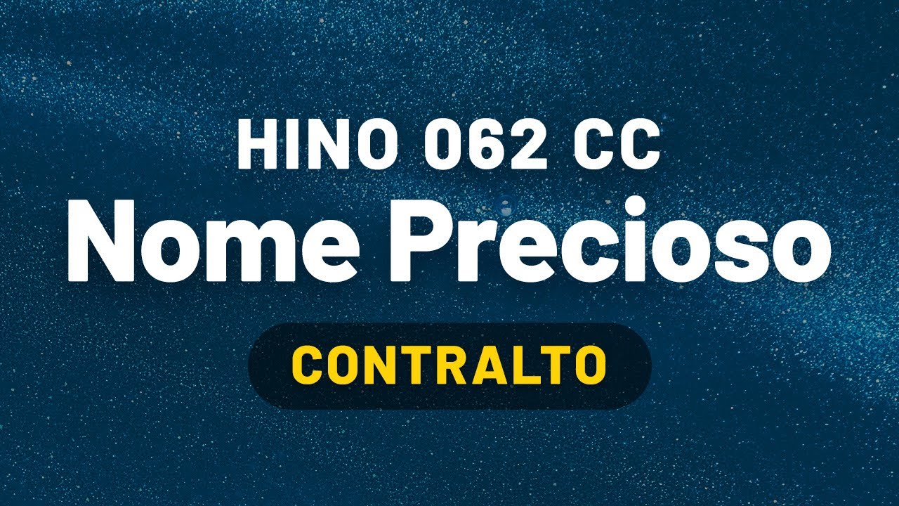 Hino 062 CC • Nome Precioso • Contralto no Estribrilho - YouTube