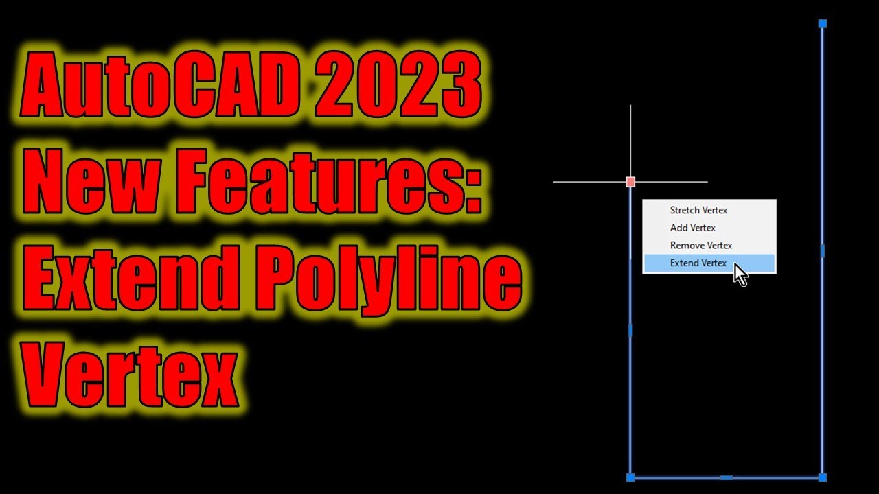 AutoCAD 2023 New Feature Extend Polyline Vertex YouTube AutoCAD 2023 New Feature Extend Polyline Vertex YouTube