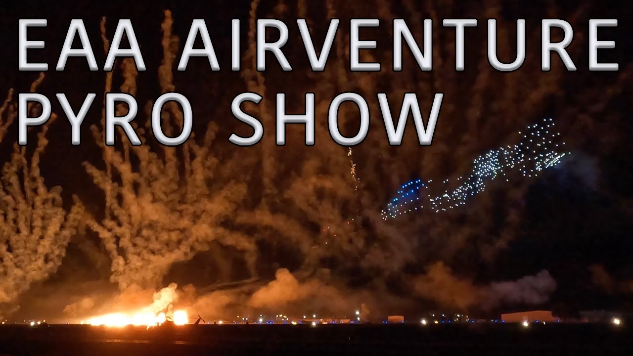 BEST PYRO SHOW I've Seen - EAA AirVenture Oshkosh Fireworks Show - YouTube