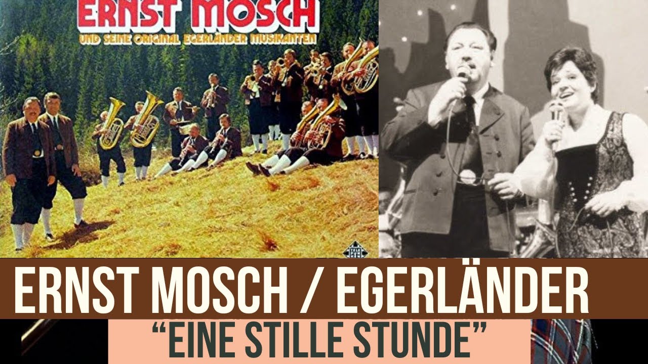 Ernst Mosch und seine Orig. Egerländer Musikanten - "Eine stille Stunde ...