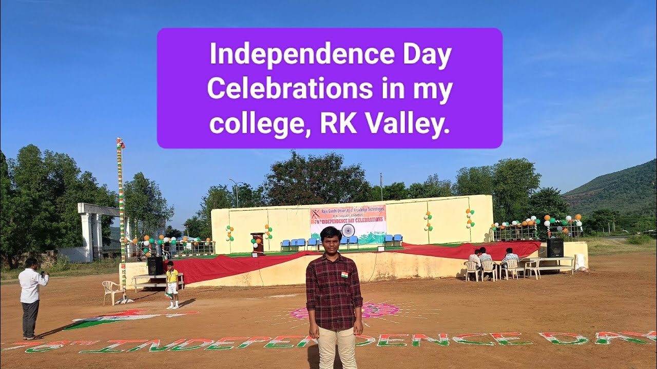 78th Independence Day Celebrations || AP IIIT-RK VALLEY || 2024 ...
