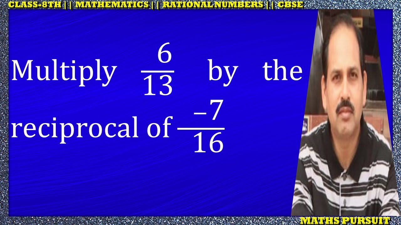 Multiply 6/13 by the reciprocal of −7/16 - YouTube