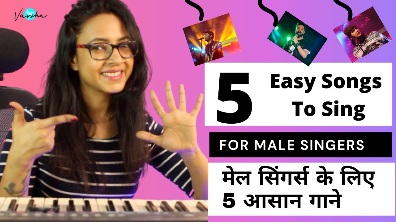 5 Easy Songs For Male Singers (Bollywood) | मेल सिंगर्स के लिए 5 आसान ...