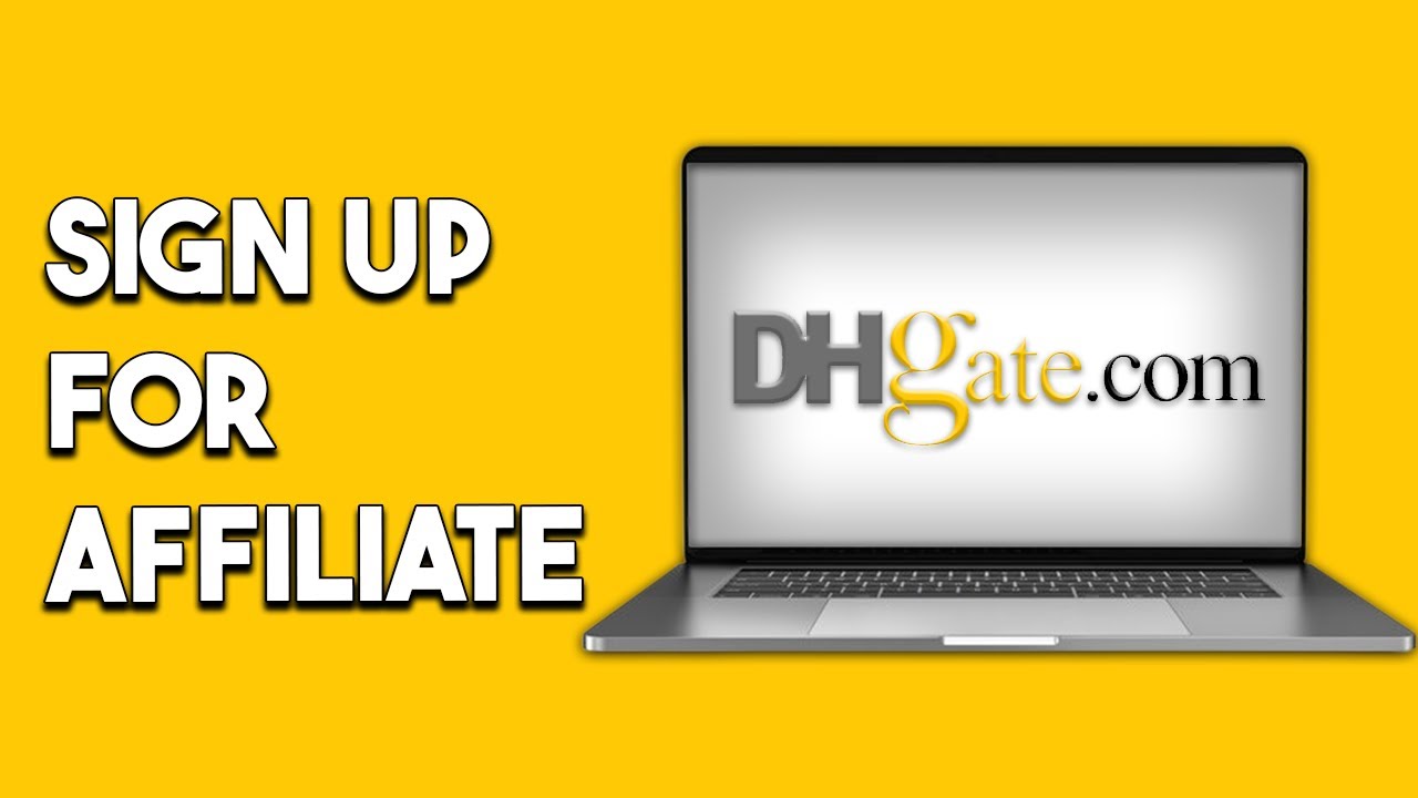 How to Sign Up for Dhgate Affiliate Program - Full Guide - YouTube
