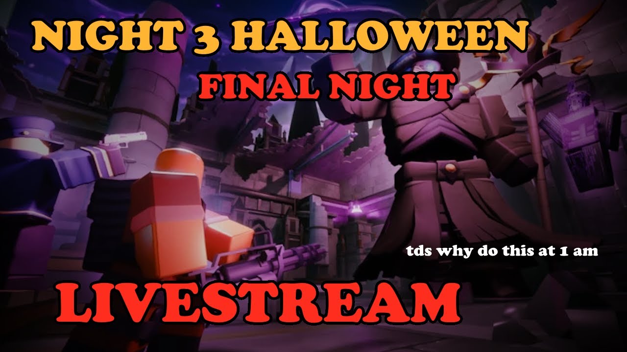 TDS HALLOWEEN EVENT! NIGHT 3 LIVESTREAM, The Final Night || Tower ...