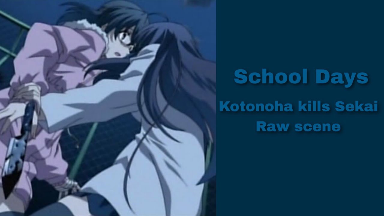 School Days / Kotonoha kills Sekai / RAW scene - YouTube