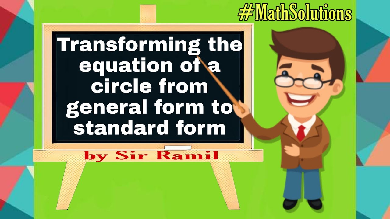 How to transform equation of a circle from general form to standard ...