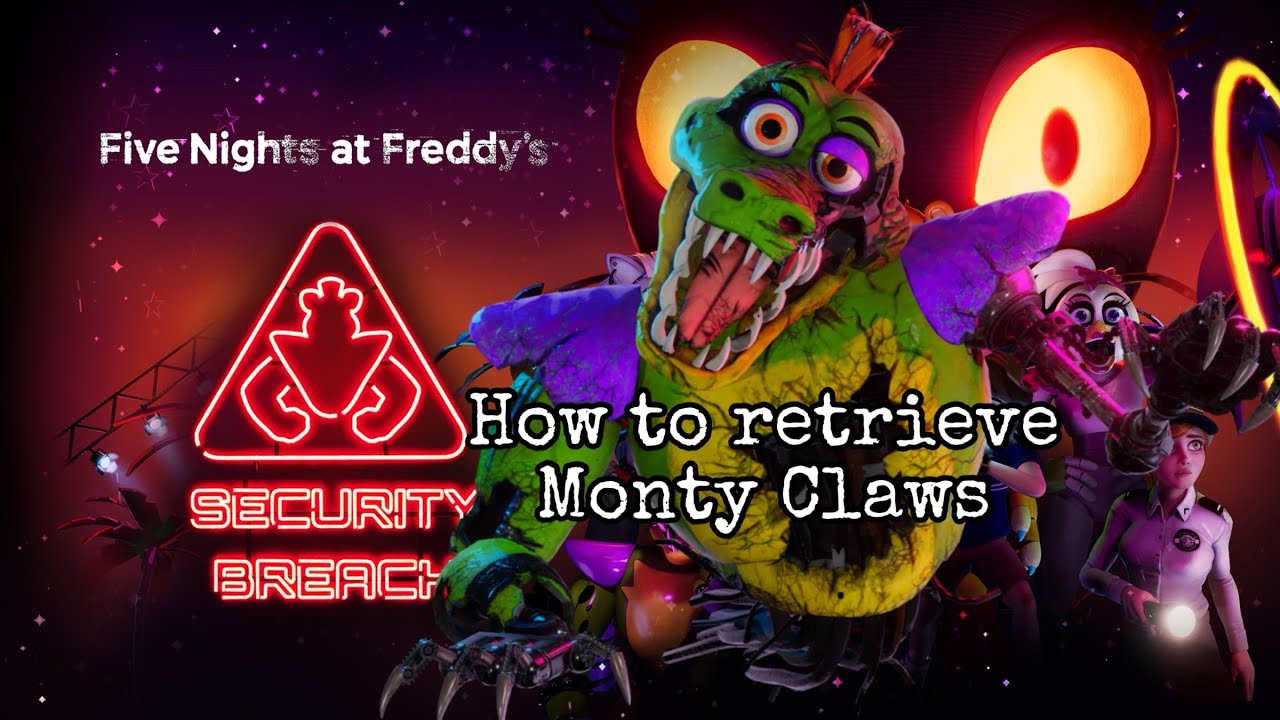 FIVE NIGHTS AT FREDDYS Security Breach Monty claws - YouTube