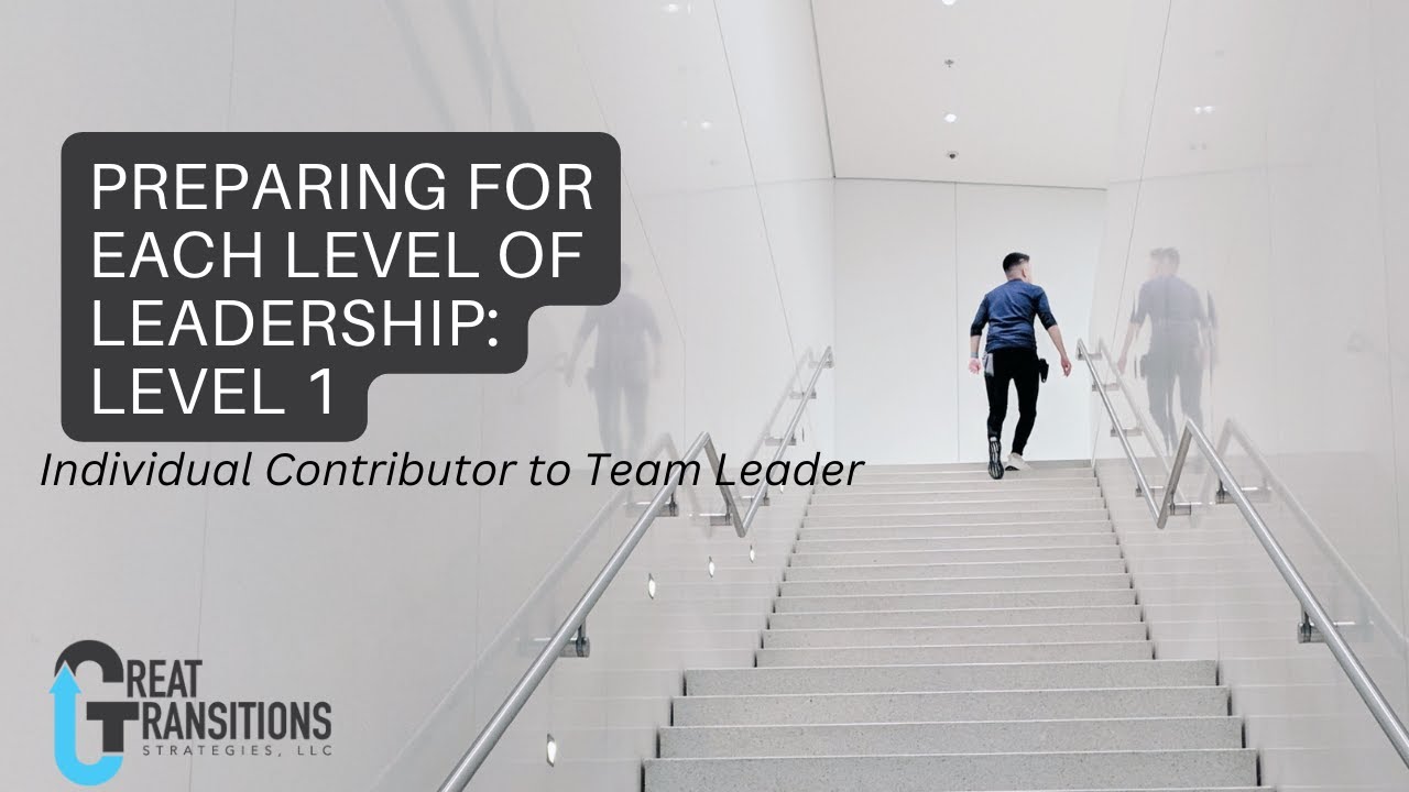 Levels of Leadership: Level 1 - Individual Contributor to Team Leader ...