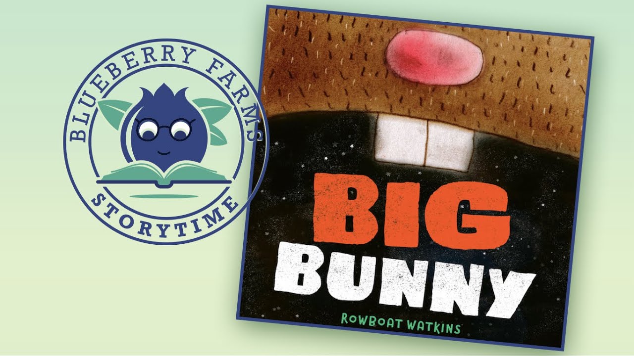 Big Bunny by Rowboat Watkins | a children’s story time read aloud - YouTube