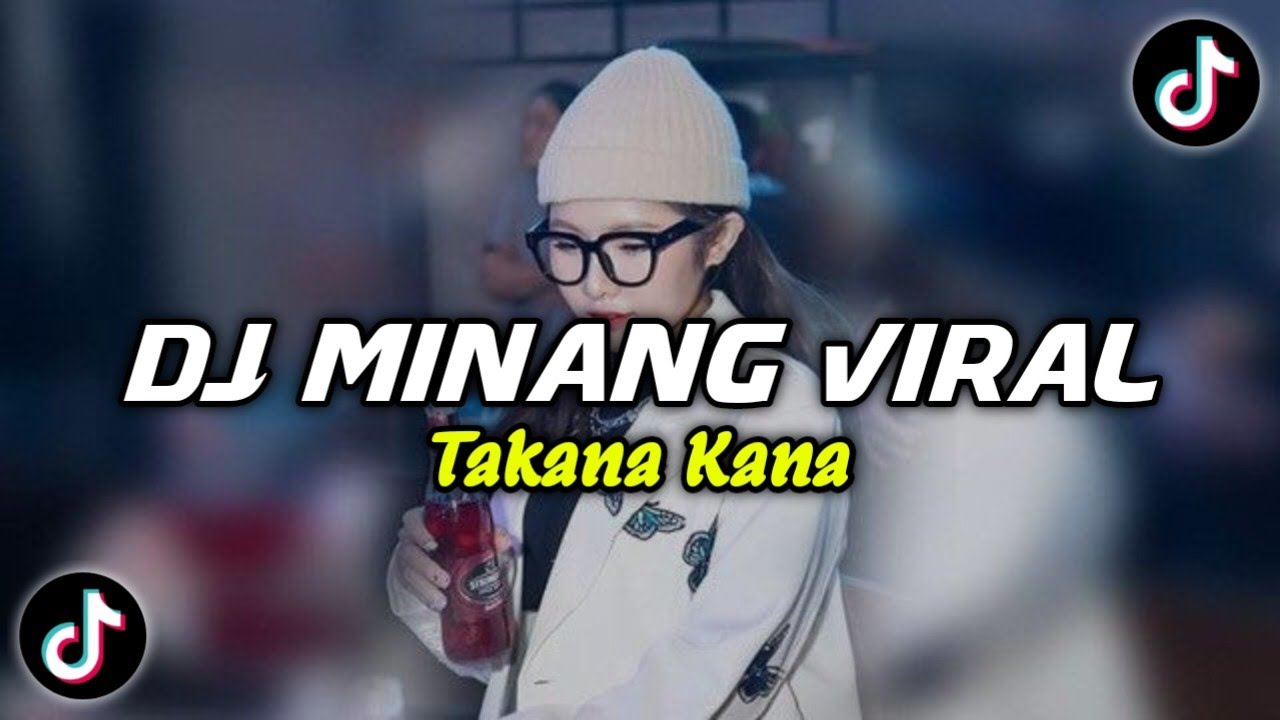 DJ MINANG TAKANA KANA BREAKBEAT || DJ MINANG VIRAL TIK TOK TERBARU 2024 ...