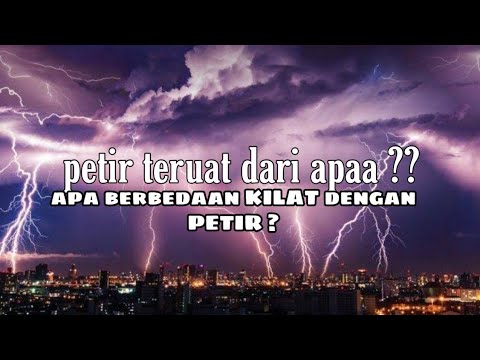 Proses terjadinya petir ! Dan apa perbedaan kilat dengan petir | T BE ...